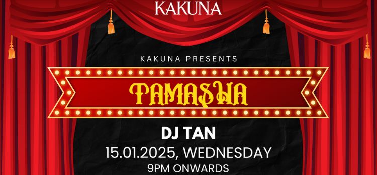 Kakuna Presents Tamasha Ft. DJ Tan Epic Beats Night
