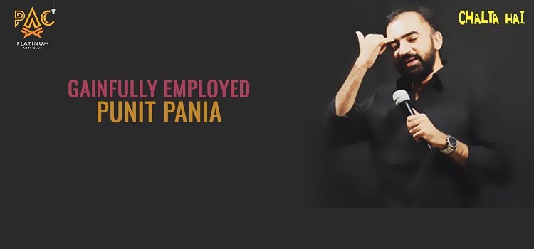 Gainfully Employed By Punit Pania In Chandigarh